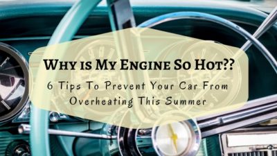 Why is My Engine So Hot?? Tips to Prevent Your Car from Overheating ...